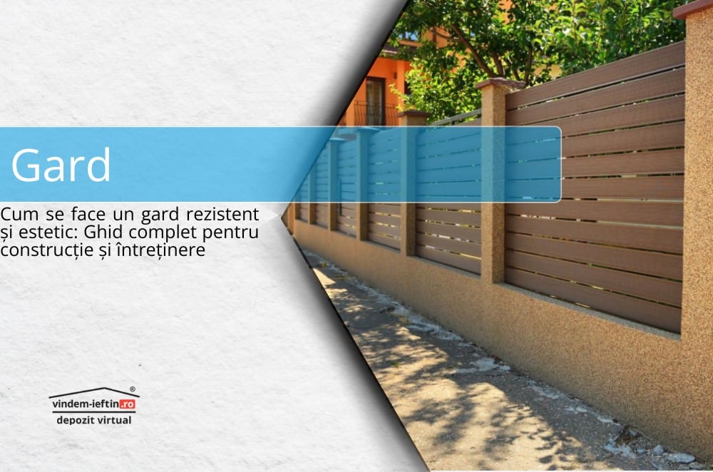 Cum Se Face Un Gard Rezistent și Estetic: Ghid Complet Pentru ...